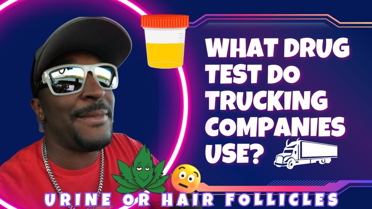 Trucking Companies That Only Urine Test 2022